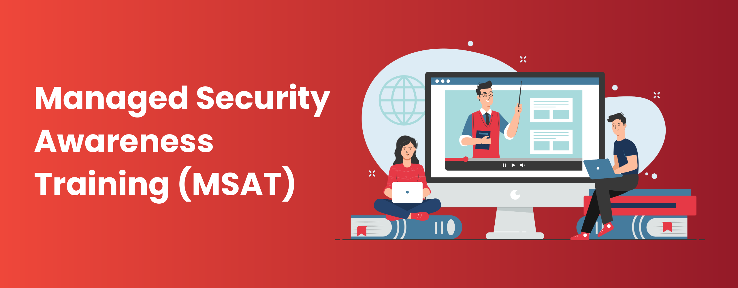 What Is MSAT? Managed Security Awareness Training Explained